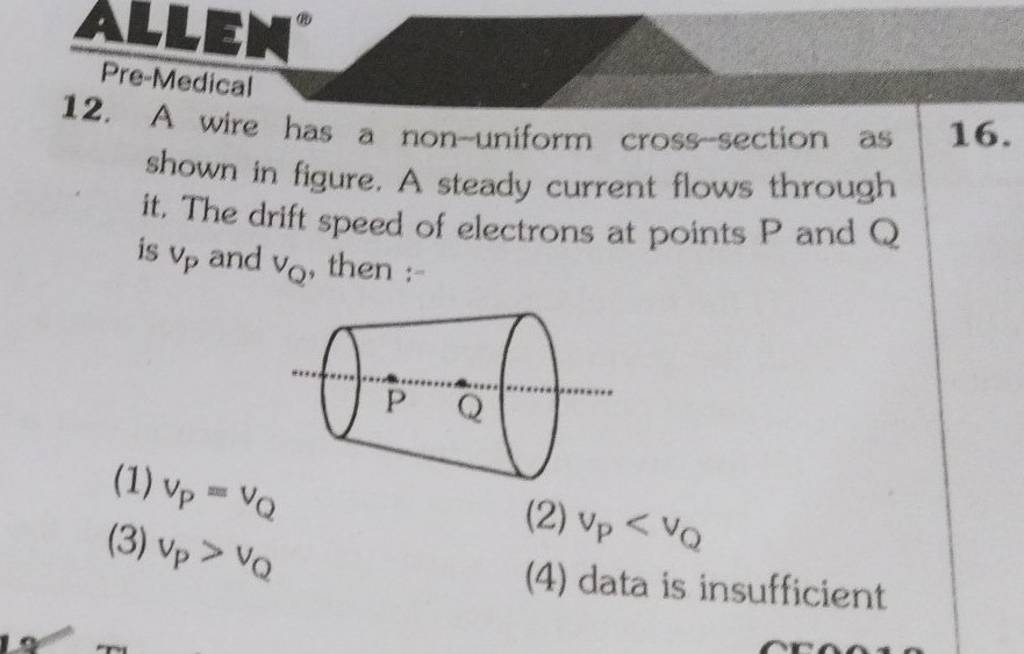 Pre-Medical A 45 12. A wire has a non-uniform cross-section as shown i..