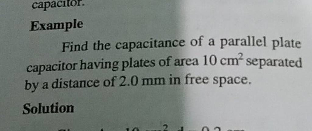 Example Find the capacitance of a parallel plate capacitor having plates
