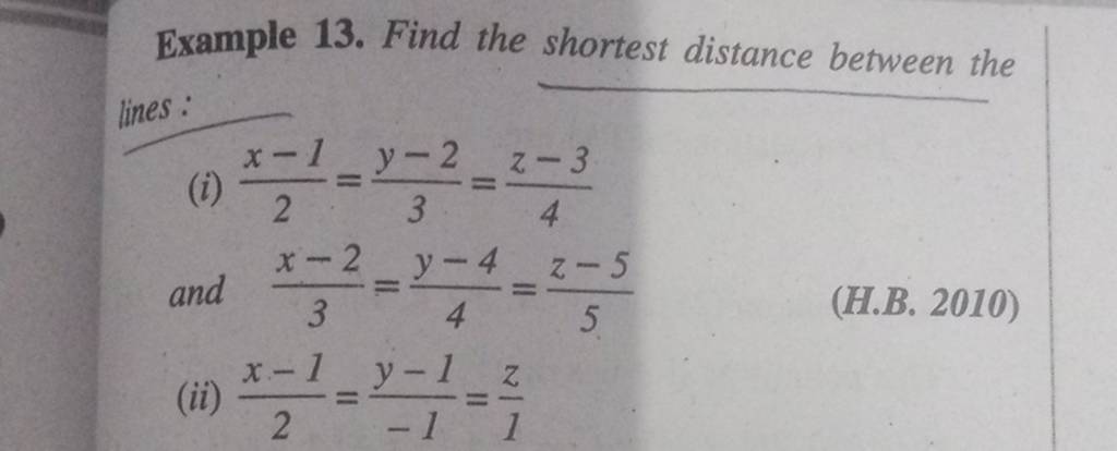 Example 13. Find the shortest distance between the lines: | Filo