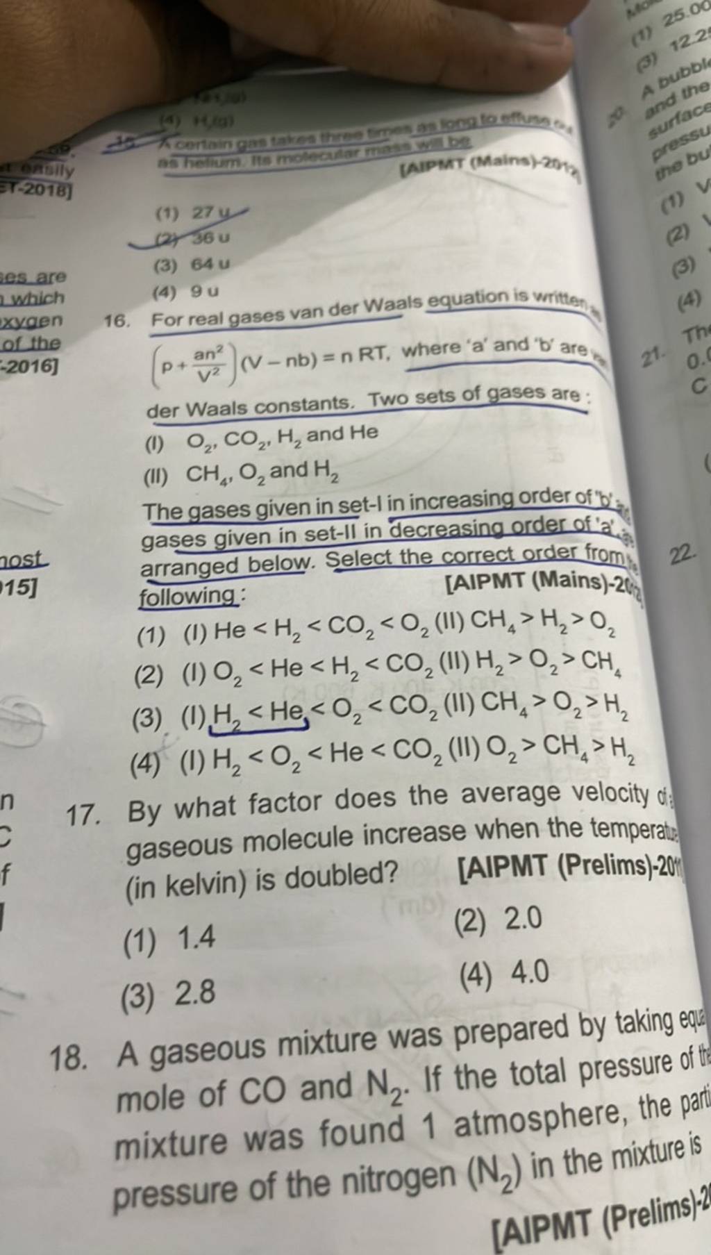 O2 ,CO2 ,H2 and He (II) CH4 ,O2 and H2 The gases given in set-1 in in.. O2 ,CO2 ,H2 and He (II) CH4 ,O2 and H2 The gases given in set-1 in in..