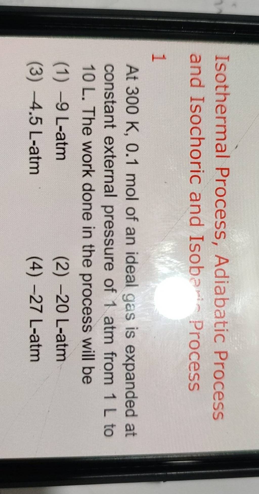 Isothermal Process, Adiabatic Process and Isochoric and Isobe mi- Process..