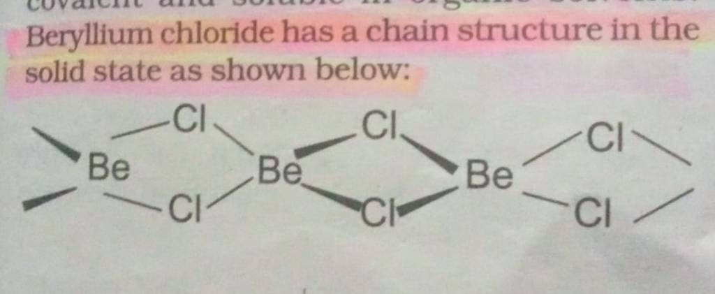 Beryllium chloride has a chain structure in the solid state as shown belo..