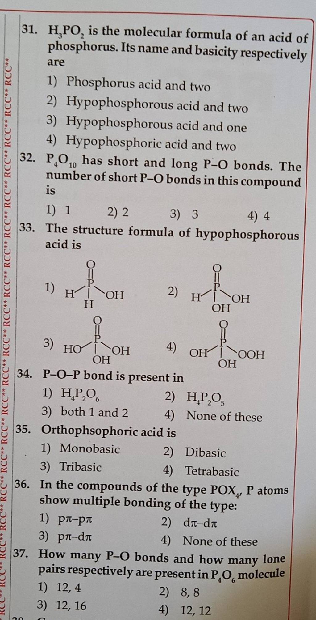 H3 PO2 is the molecular formula of an acid of phosphorus. Its name and b..