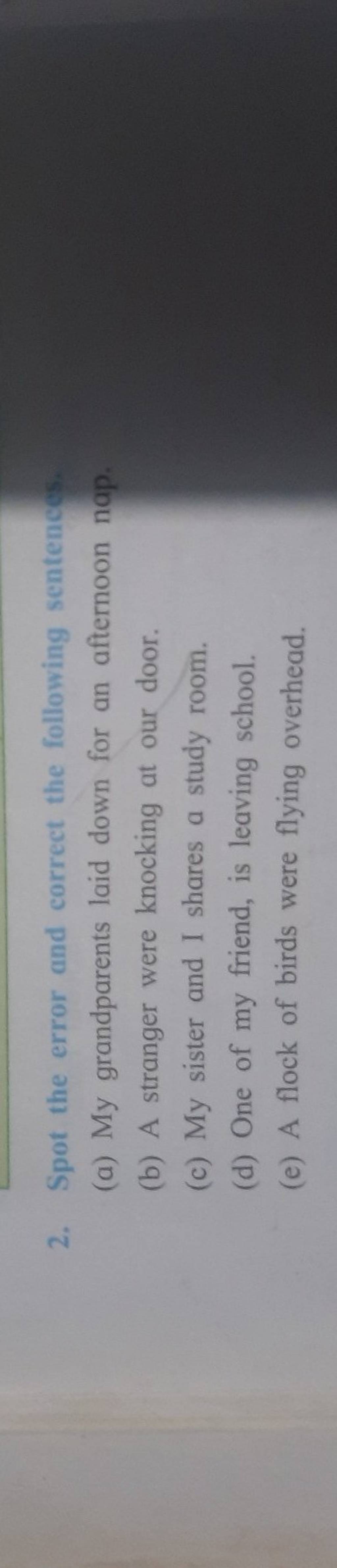 Spot the error and correct the following sentences | Filo