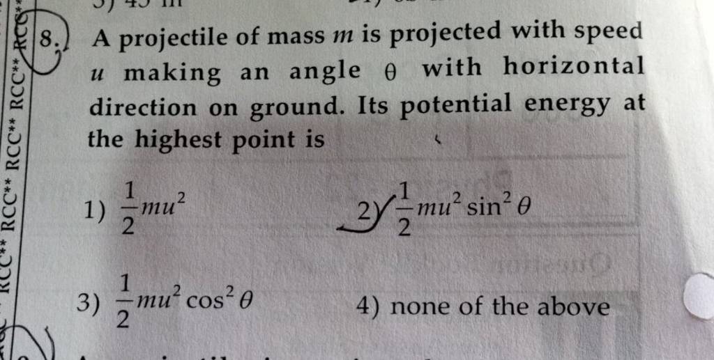 A projectile of mass m is projected with speed u making an angle θ with h..