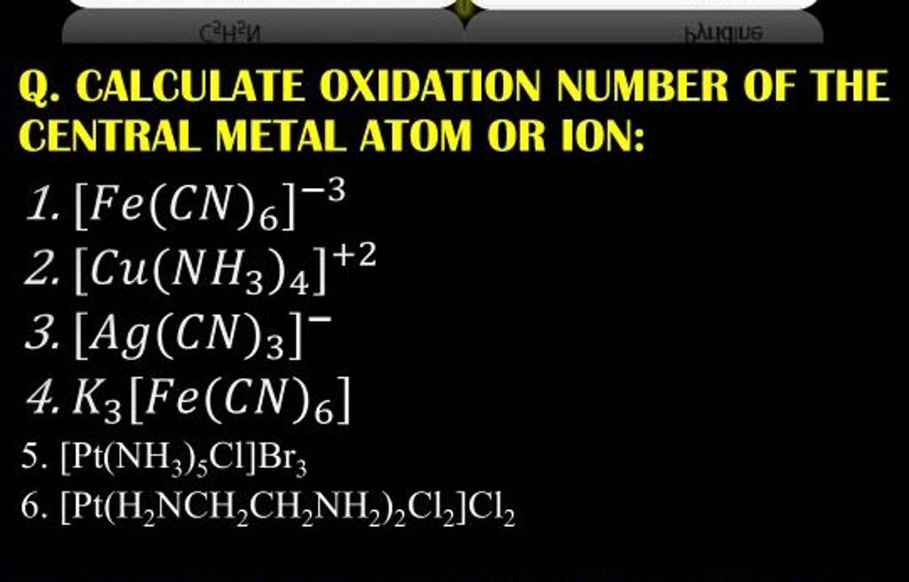 CALCULATE OXIDATION NUMBER OF THE CENTRAL METAL ATOM OR ION: | Filo