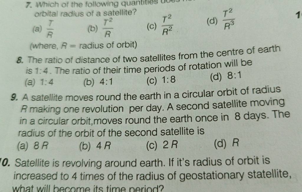 A satellite moves round the earth in a circular orbit of radius R making