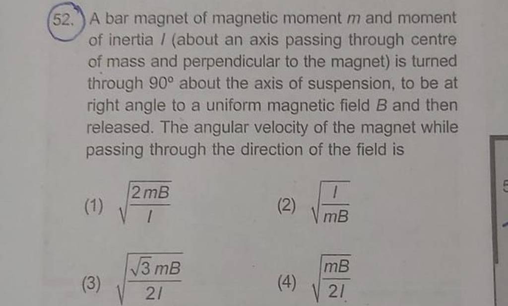 A bar magnet of magnetic moment m and moment of inertia I (about an axis