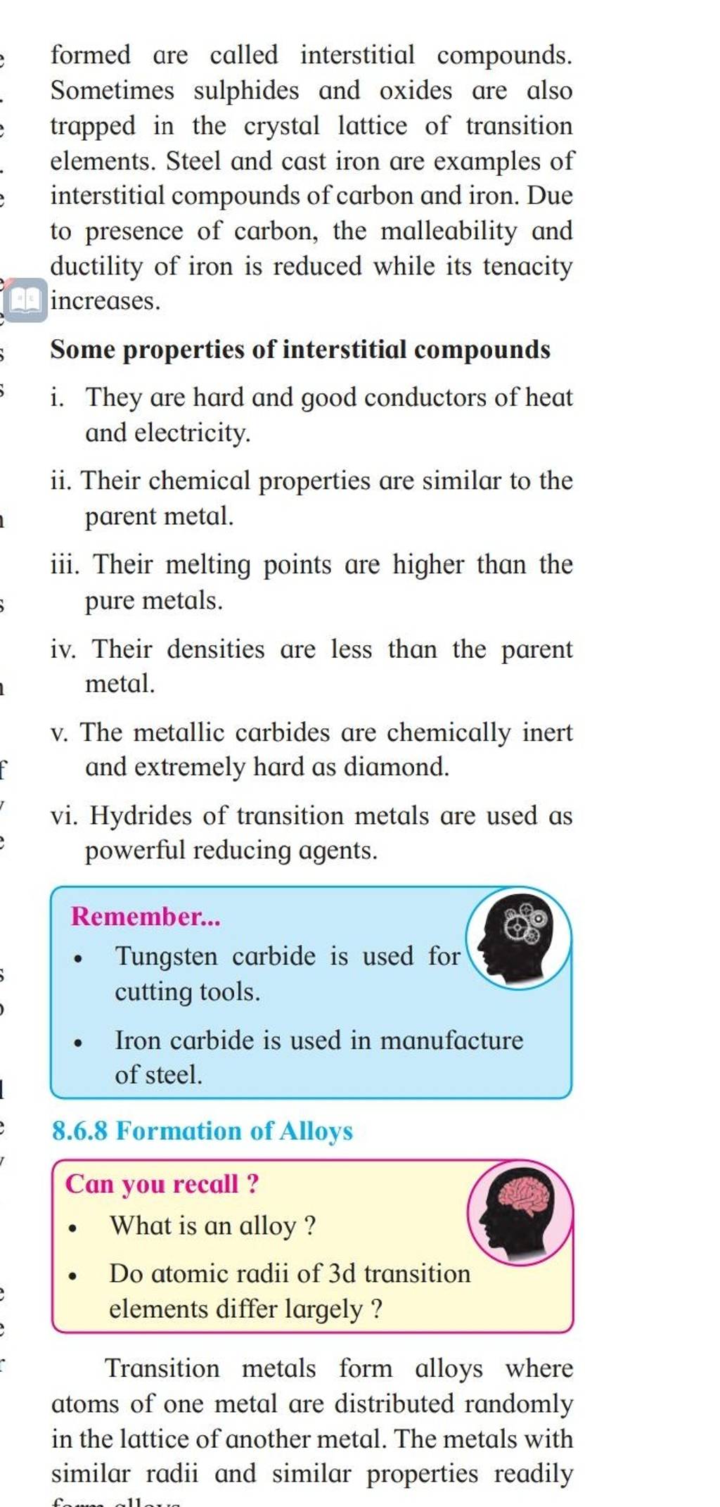 formed are called interstitial compounds. Sometimes sulphides and oxides