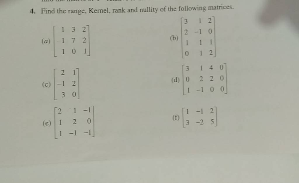Find the range, Kernel, rank and nullity of the following matrices. | Filo