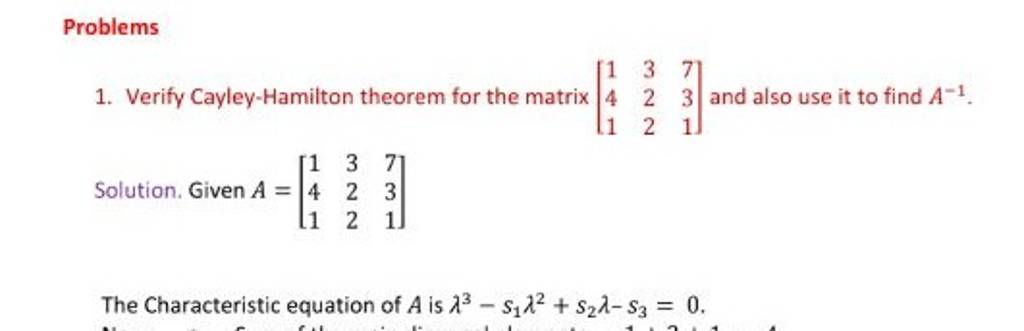 Problems 1. Verify Cayley-Hamilton theorem for the matrix ⎣⎡ 141 322 731 Problems 1. Verify Cayley-Hamilton theorem for the matrix ⎣⎡ 141 322 731