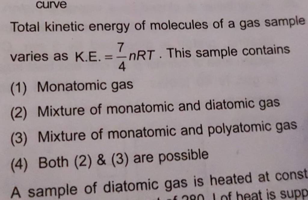 Total kinetic energy of molecules of a gas sample varies as K.E. =47 nRT...