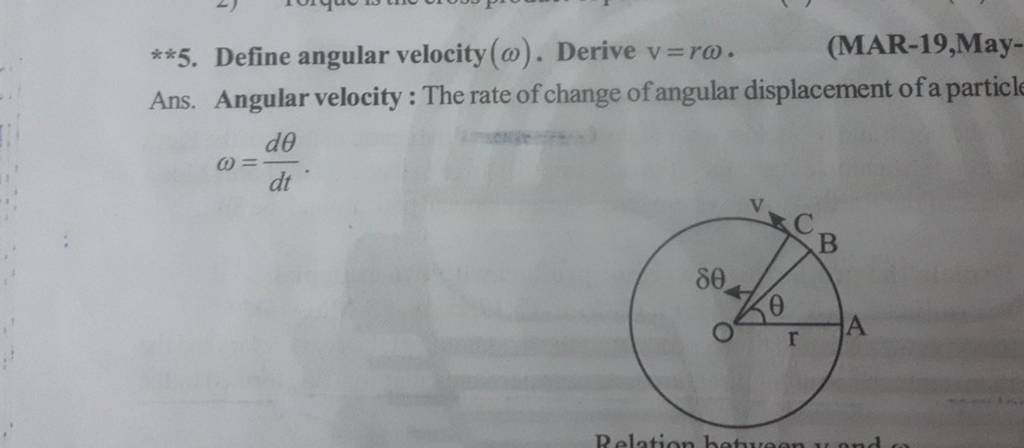 ∗∗5. Define angular velocity (ω). Derive v=rω. (MAR-19,May- Ans. Angular ∗∗5. Define angular velocity (ω). Derive v=rω. (MAR-19,May- Ans. Angular