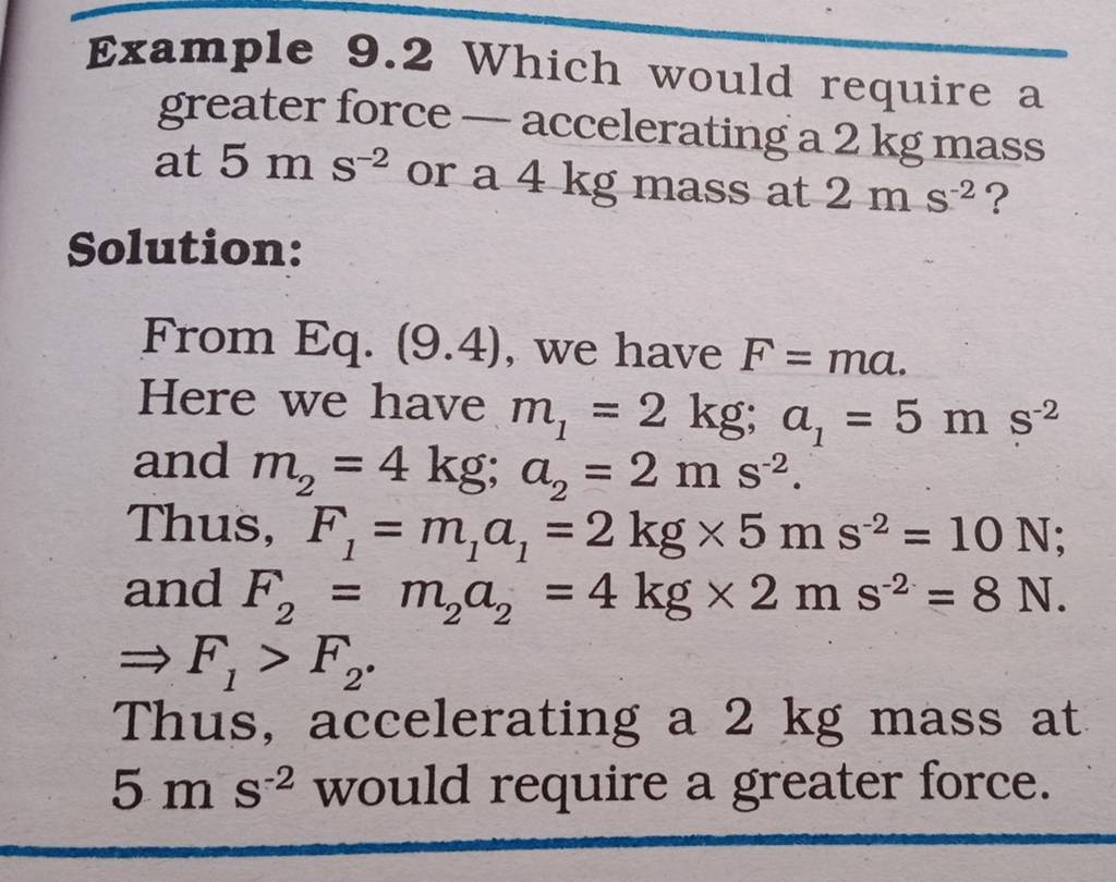 Example 9.2 Which would require a greater force - accelerating a 2 kg mas..