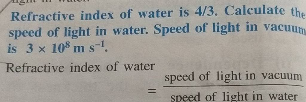 Refractive index of water is 4/3. Calculate the speed of light in water.
