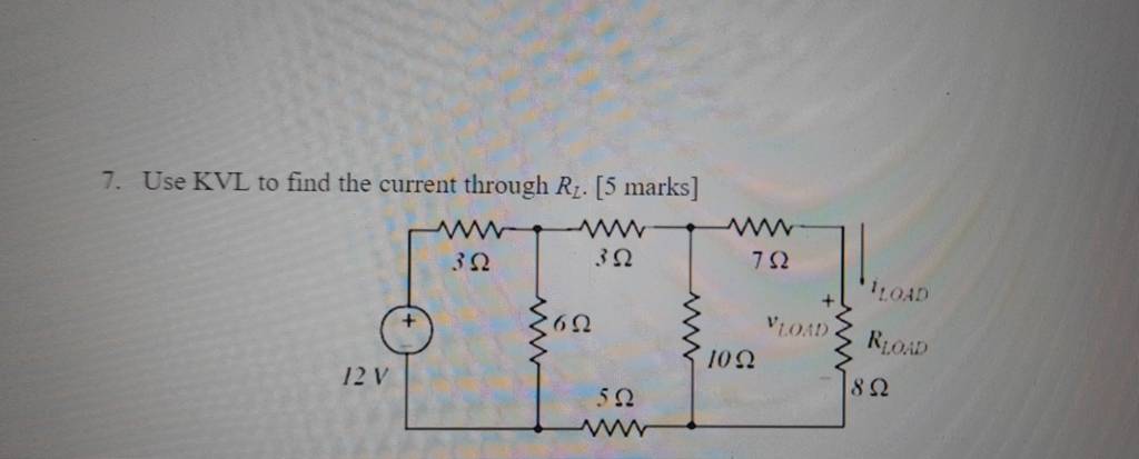 7. Use KVL to find the current through RL . [5 marks] | Filo