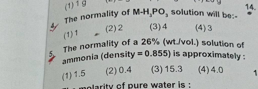 The normality of a 26% (wt./vol.) solution of ammonia (density =0.855 ) i..