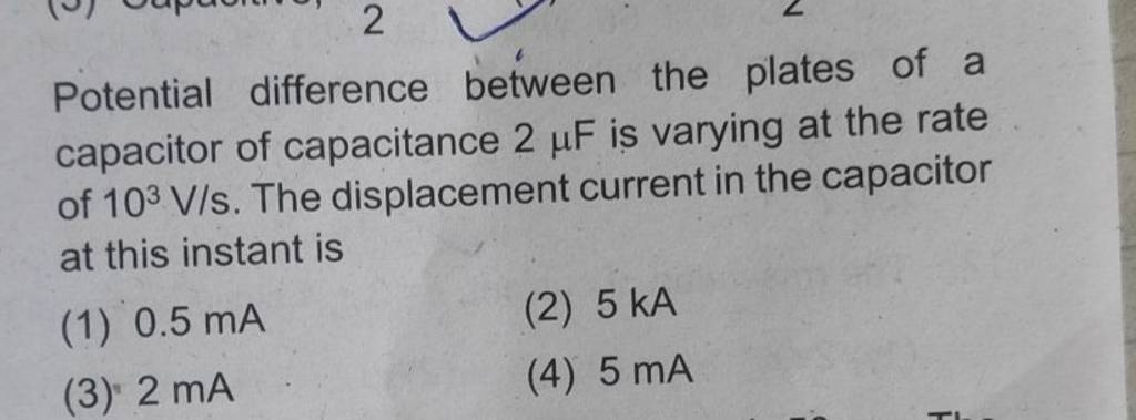 Potential difference between the plates of a capacitor of capacitance 2μF..