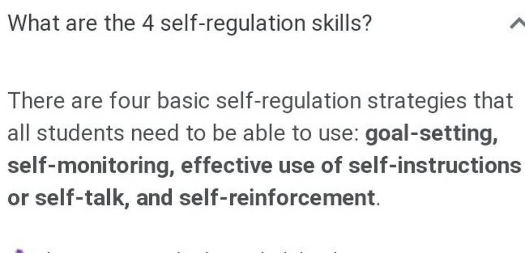 What are the 4 self-regulation skills? There are four basic self-regulati..