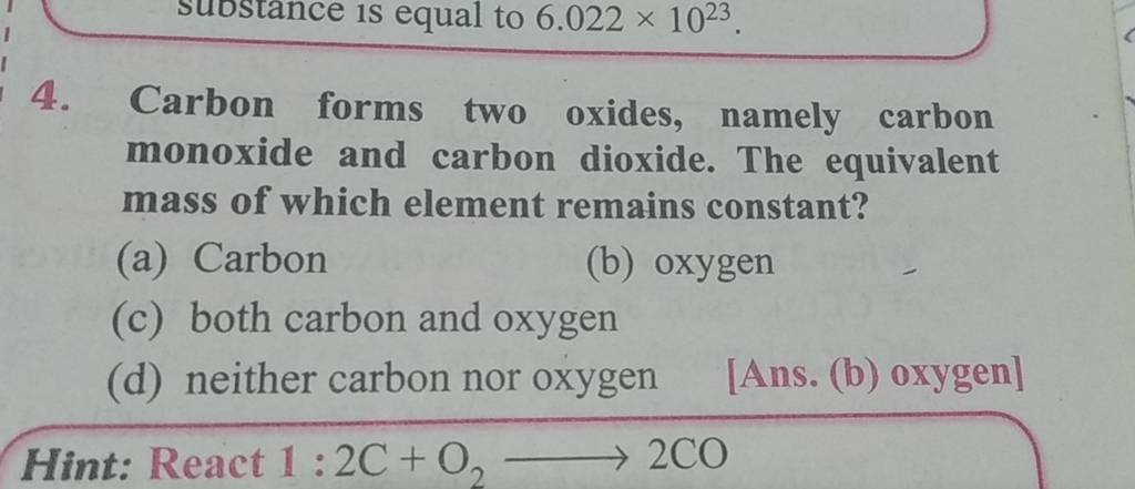 Carbon forms two oxides, namely carbon monoxide and carbon dioxide. The e..