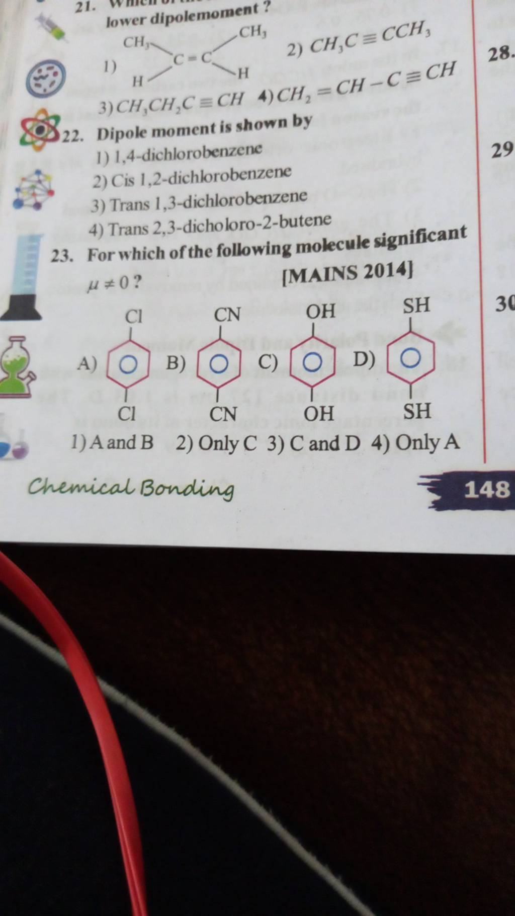 lower dipolemoment? 1) 2) CH3 C≡CCH3 3) CH3 CH2 C≡CH 4) CH2 =CH−C≡CH 22...