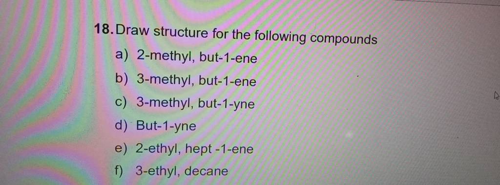 Draw structure for the following compounds | Filo