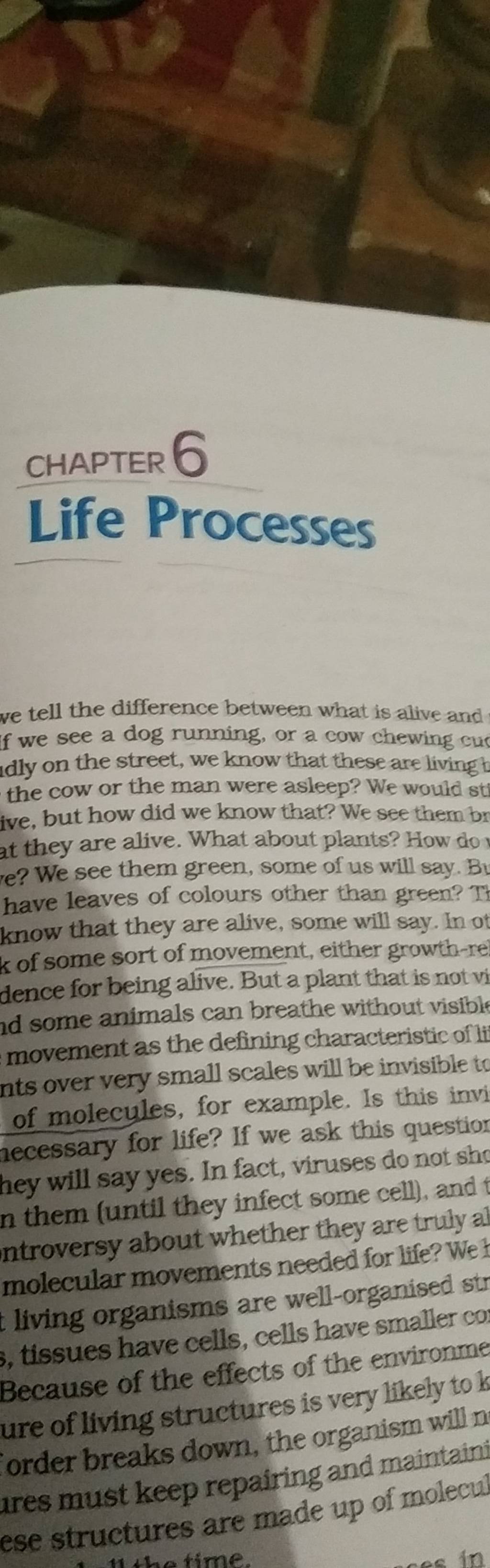 CHAPTER Life Processes tell the difference between what is alive and f we..