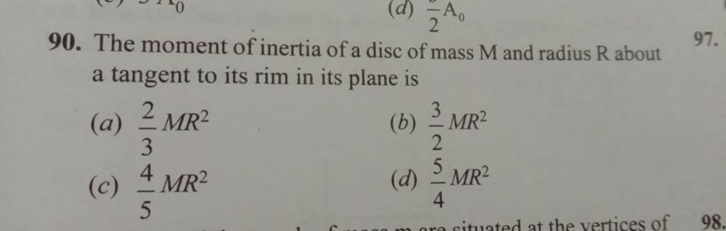 The moment of inertia of a disc of mass M and radius R about a tangent to..