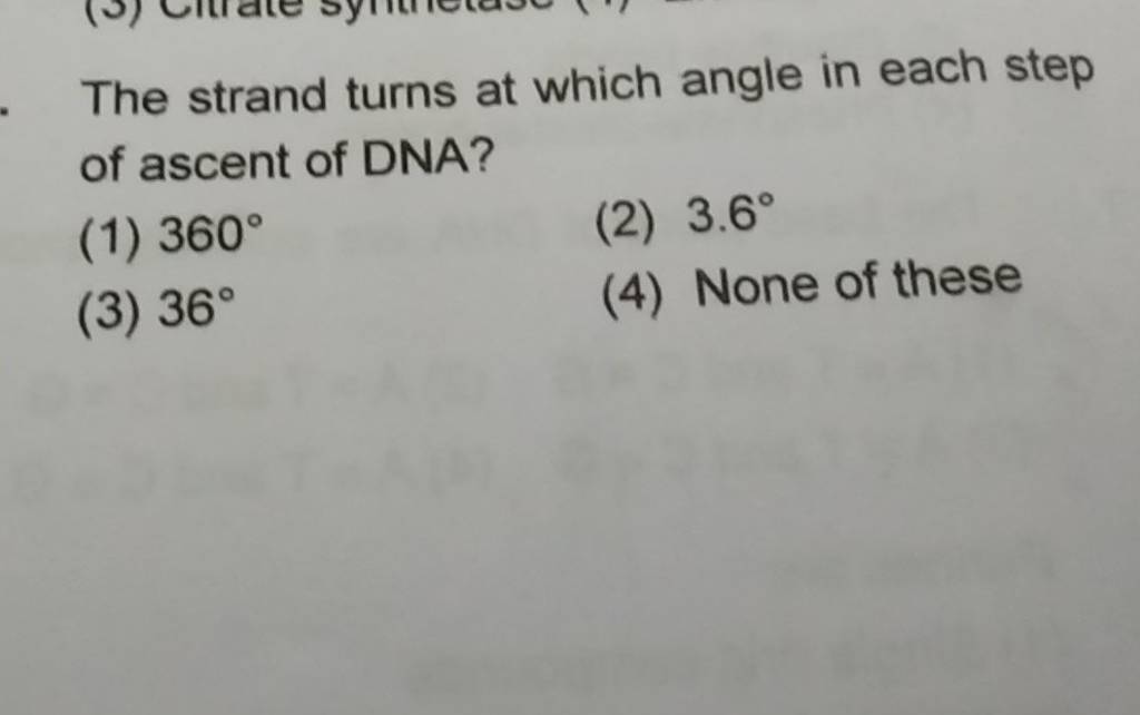 The strand turns at which angle in each step of ascent of DNA? | Filo