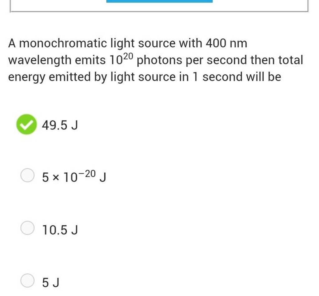 A monochromatic light source with 400 nm wavelength emits 1020 photons pe..