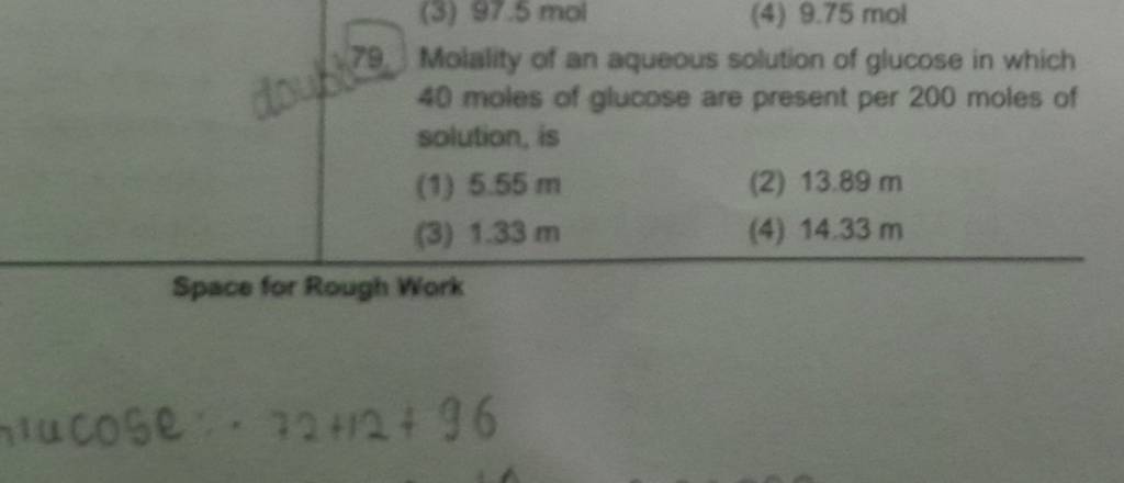 Molality of an aqueous solution of glucose in which 40 moles of glucose a..