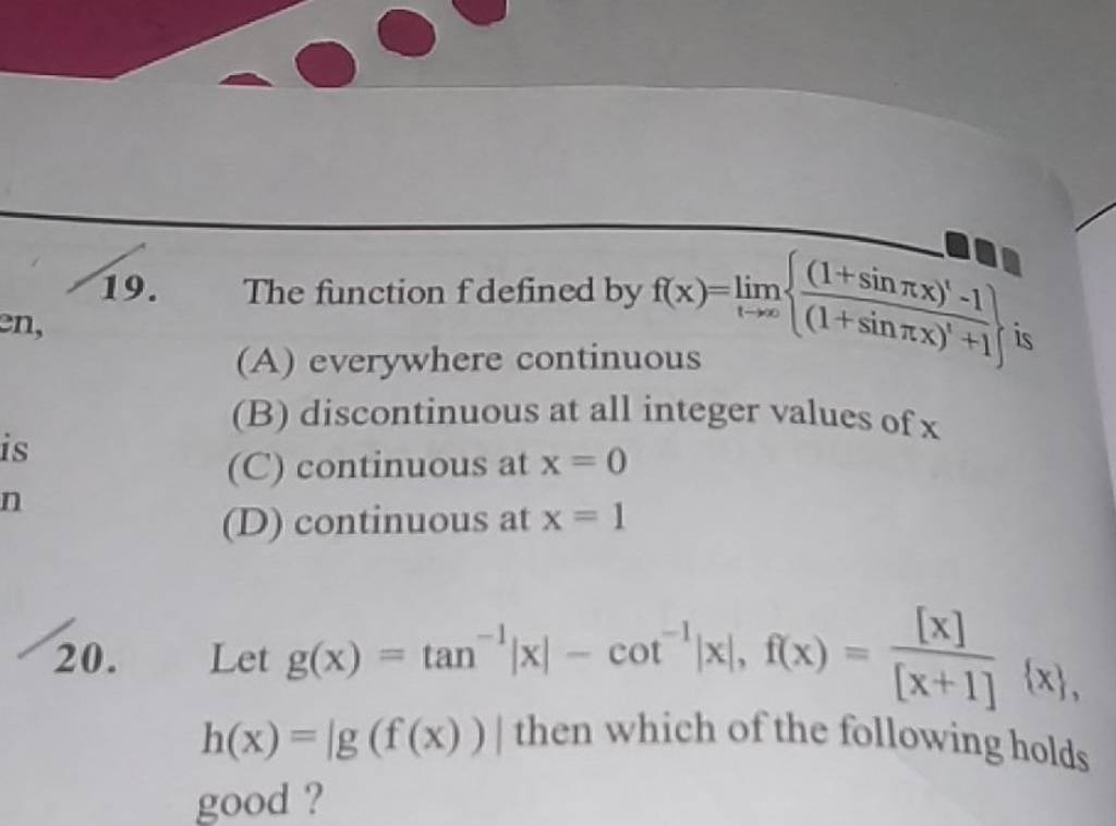 The function f defined by f(x)=limt→∞ {(1+sinπx)1+1(1+sinπx)t−1 } is..