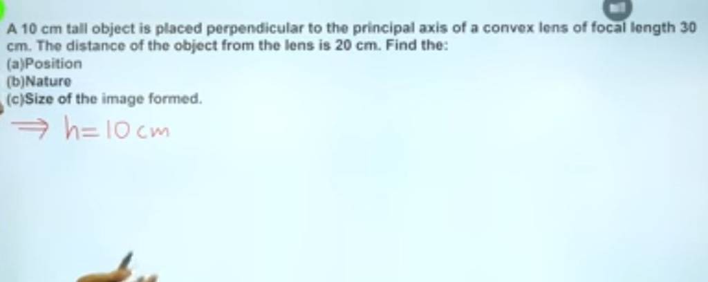 A 10 cm tall object is placed perpendicular to the principal axis of a co..