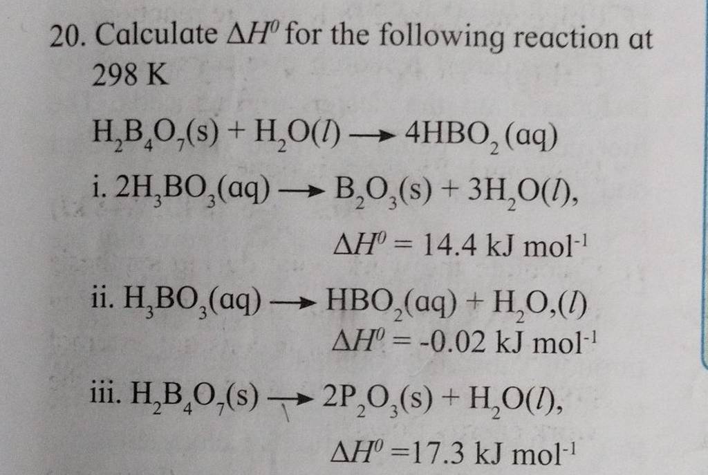 20. Calculate ΔH0 for the following reaction at 298 K | Filo