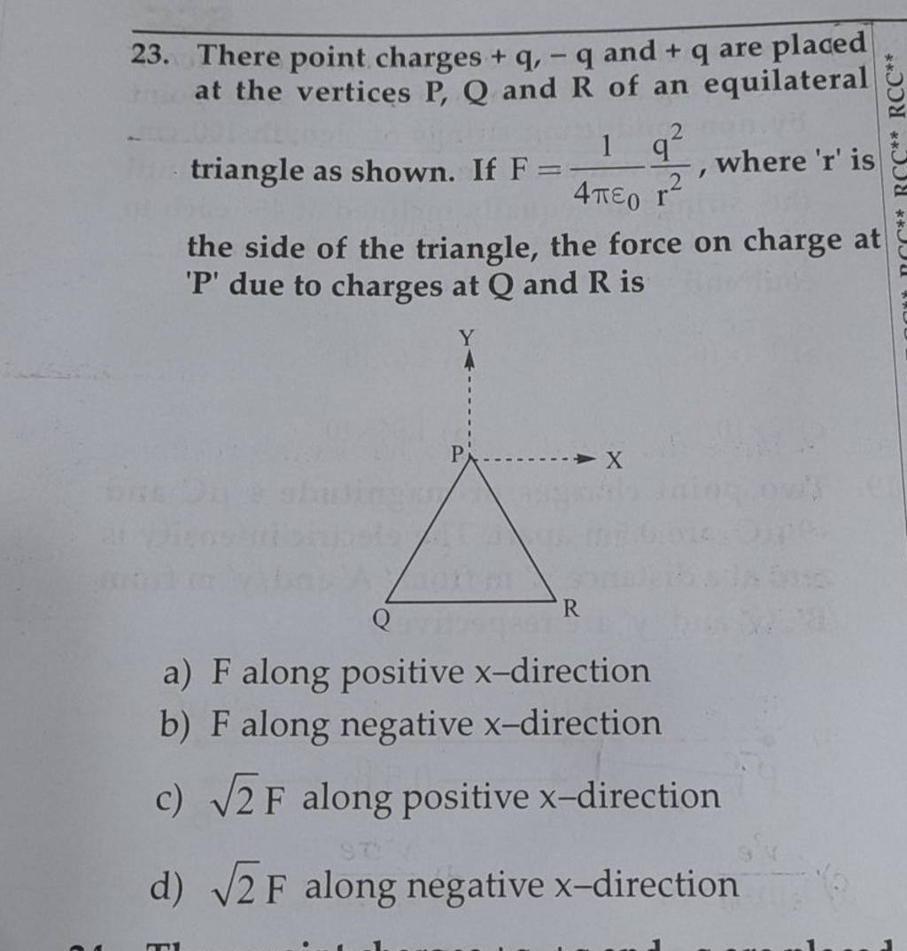 There point charges +q,−q and +q are placed at the vertices P,Q and R of