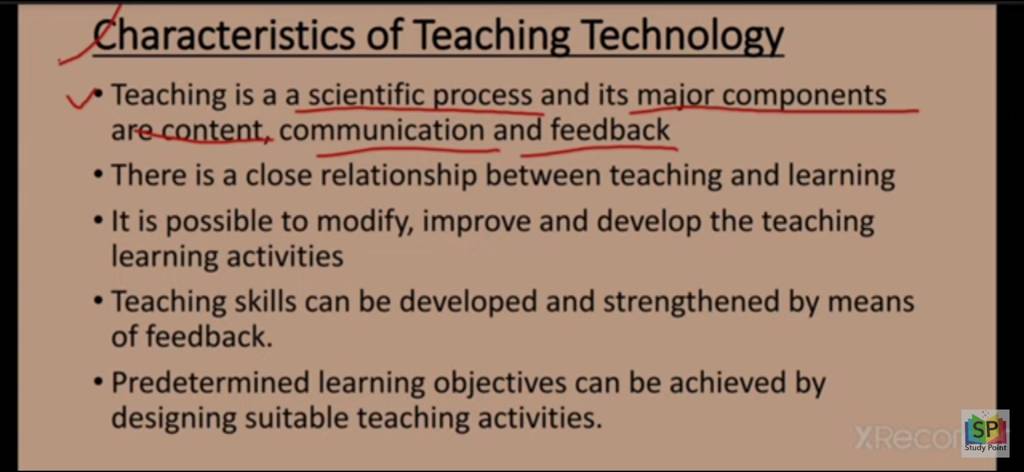 Characteristics of Teaching Technology Teaching is a a scientific process..