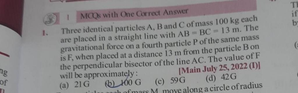 Three identical particles A,B and C of mass 100 kg each are placed in a s..