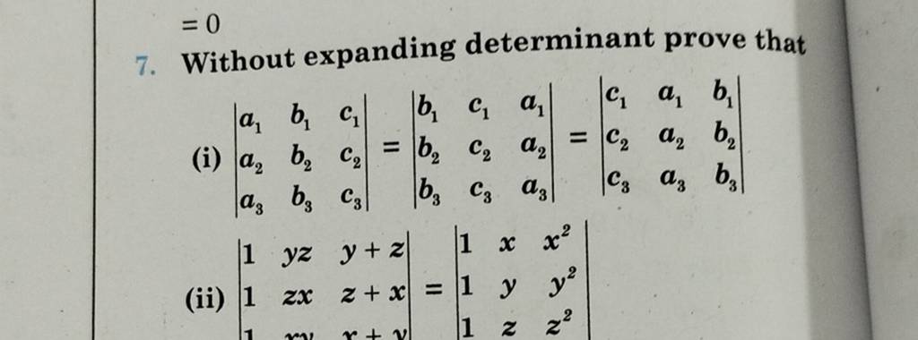 =0 7. Without expanding determinant prove that (i) ∣∣ a1 a2 a3 b1 b2 b3