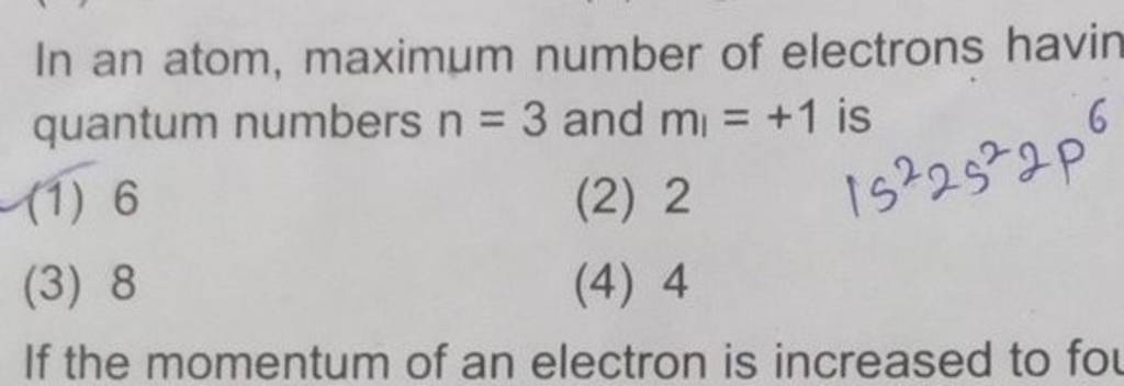 In an atom, maximum number of electrons havin quantum numbers n=3 and m1