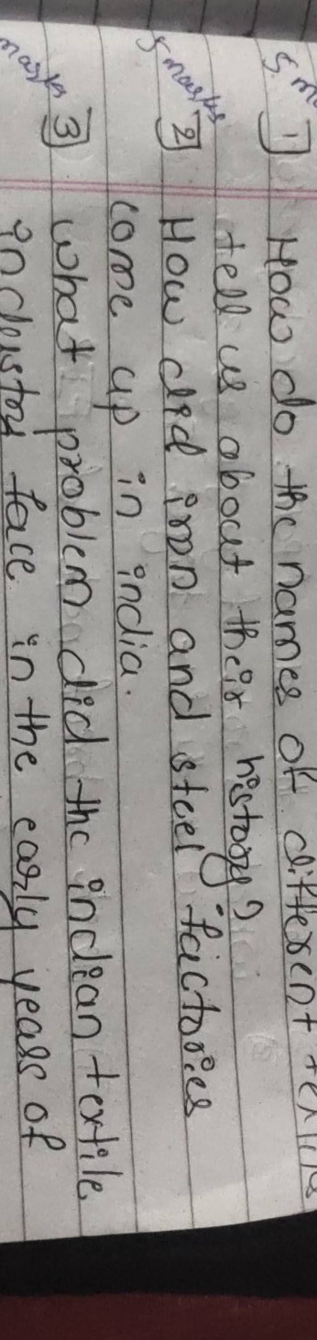 itell us about their histony? 5 How did inn and steel factories come up i..