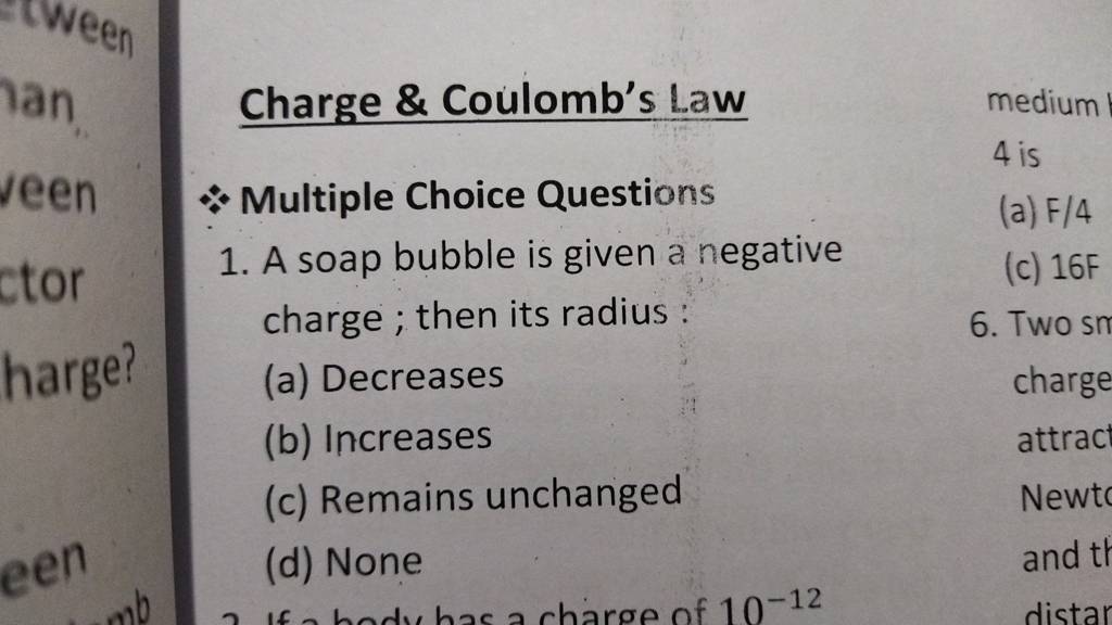 Charge \& Coulomb's Law * Multiple Choice Questions 1. A soap bubble is g..