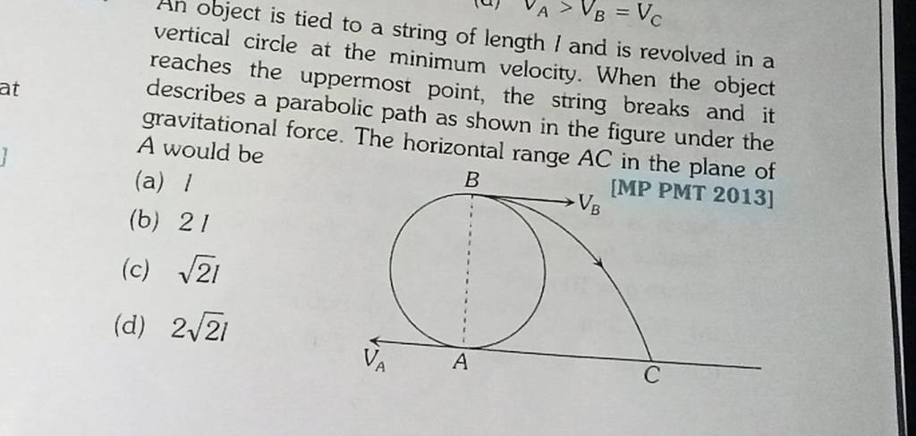 An object is tied to a string of length l and is revolved in a vertical c..