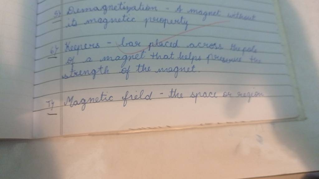 5) Demagnetization - A magnet without its magnetic property 6) hequers