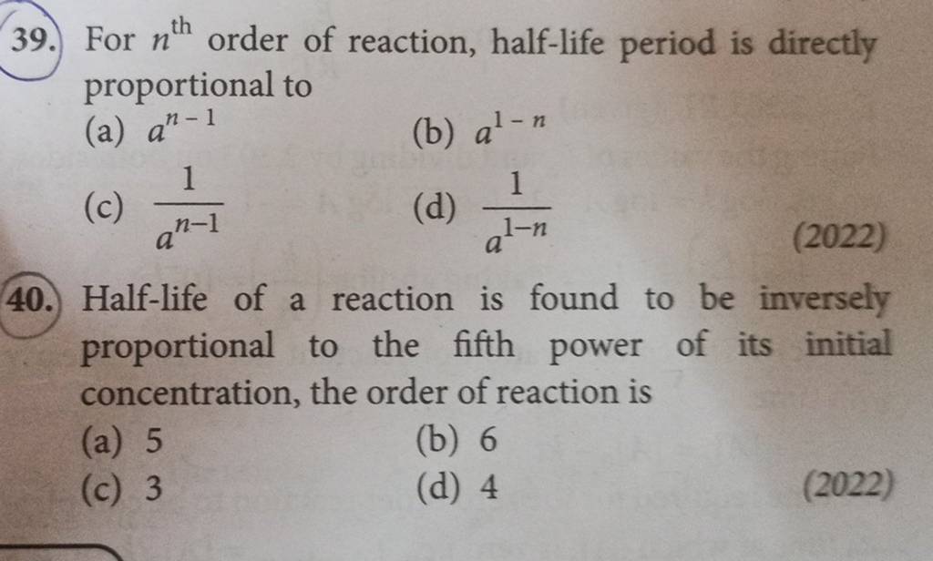 For nth order of reaction, half-life period is directly proportional to..