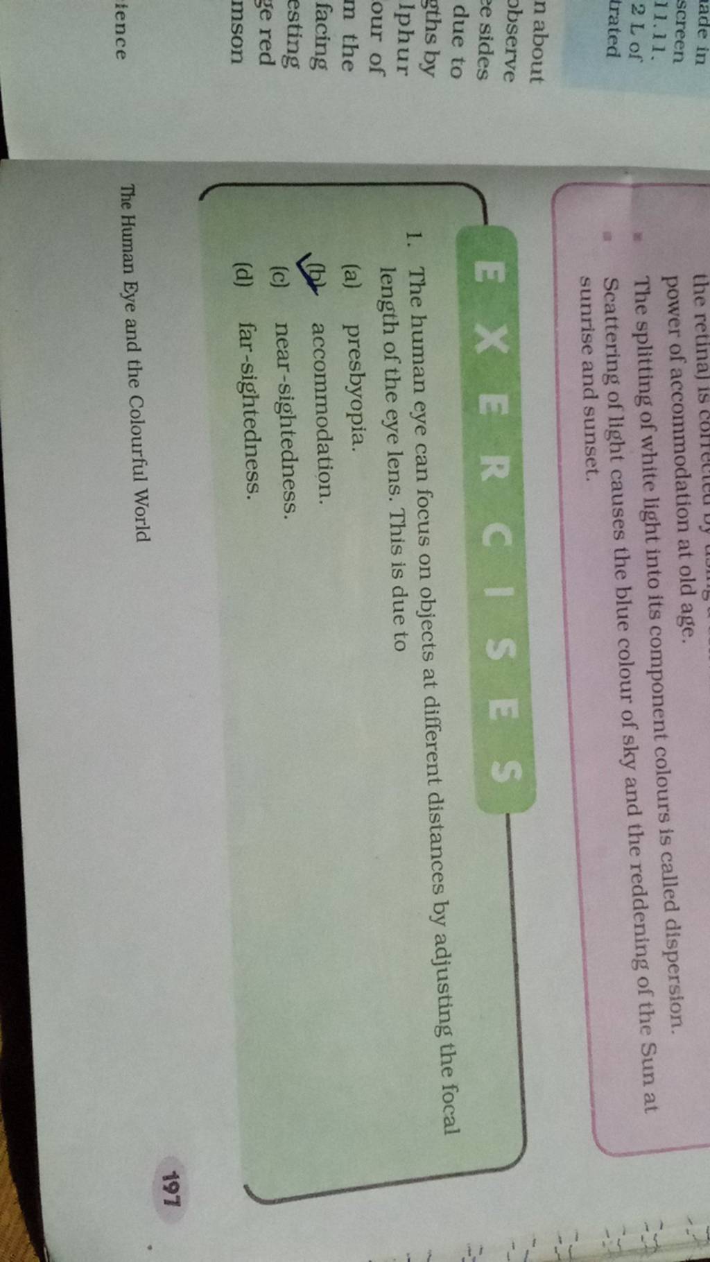 power of accommodation at old age. * The splitting of white light into it..