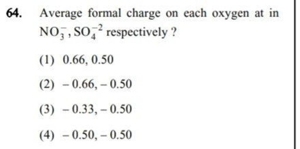Average formal charge on each oxygen at in NO3− ,SO4−2 respectively