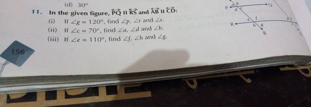 (d) 30∘ 11. In the given figure, PQ ∥RS and AB∥CD : (i) If ∠g=120∘, find