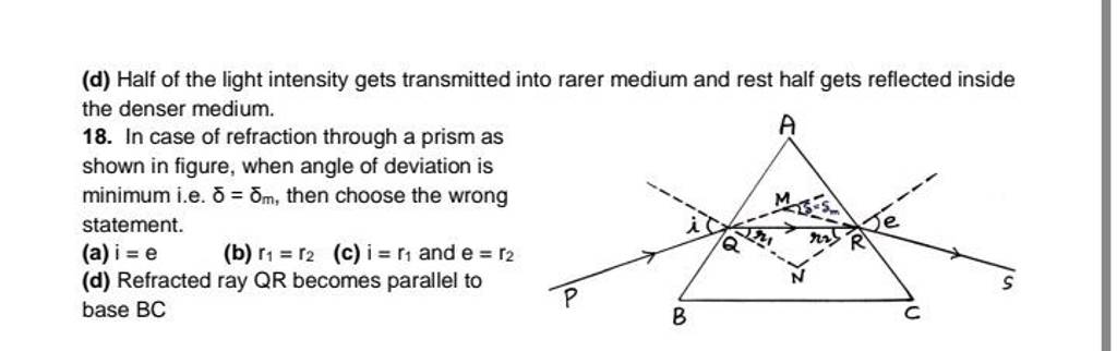 In case of refraction through a prism as shown in figure, when angle of d..