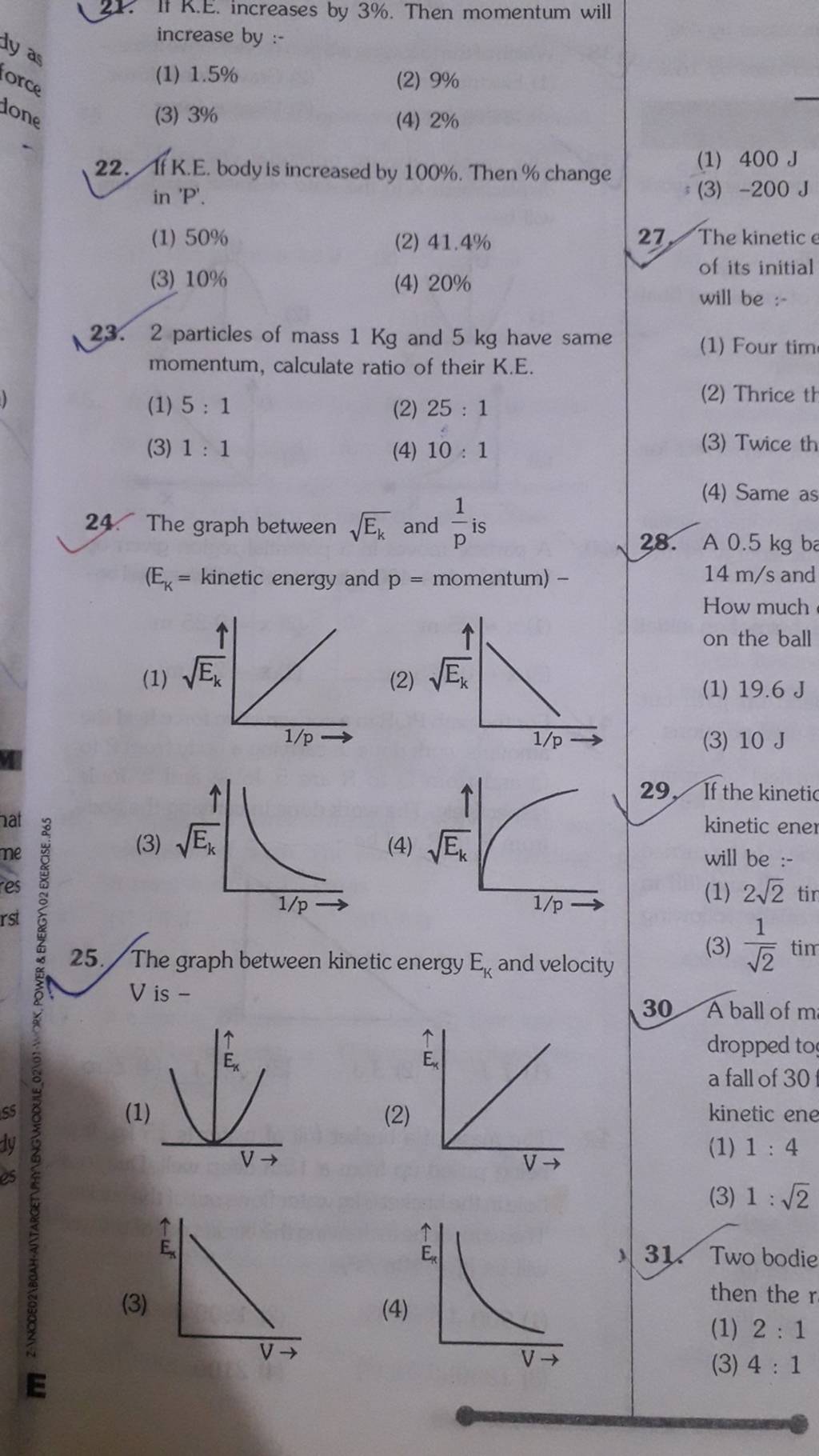 The graph between kinetic energy EK and velocity 29. If the kinetic V is..