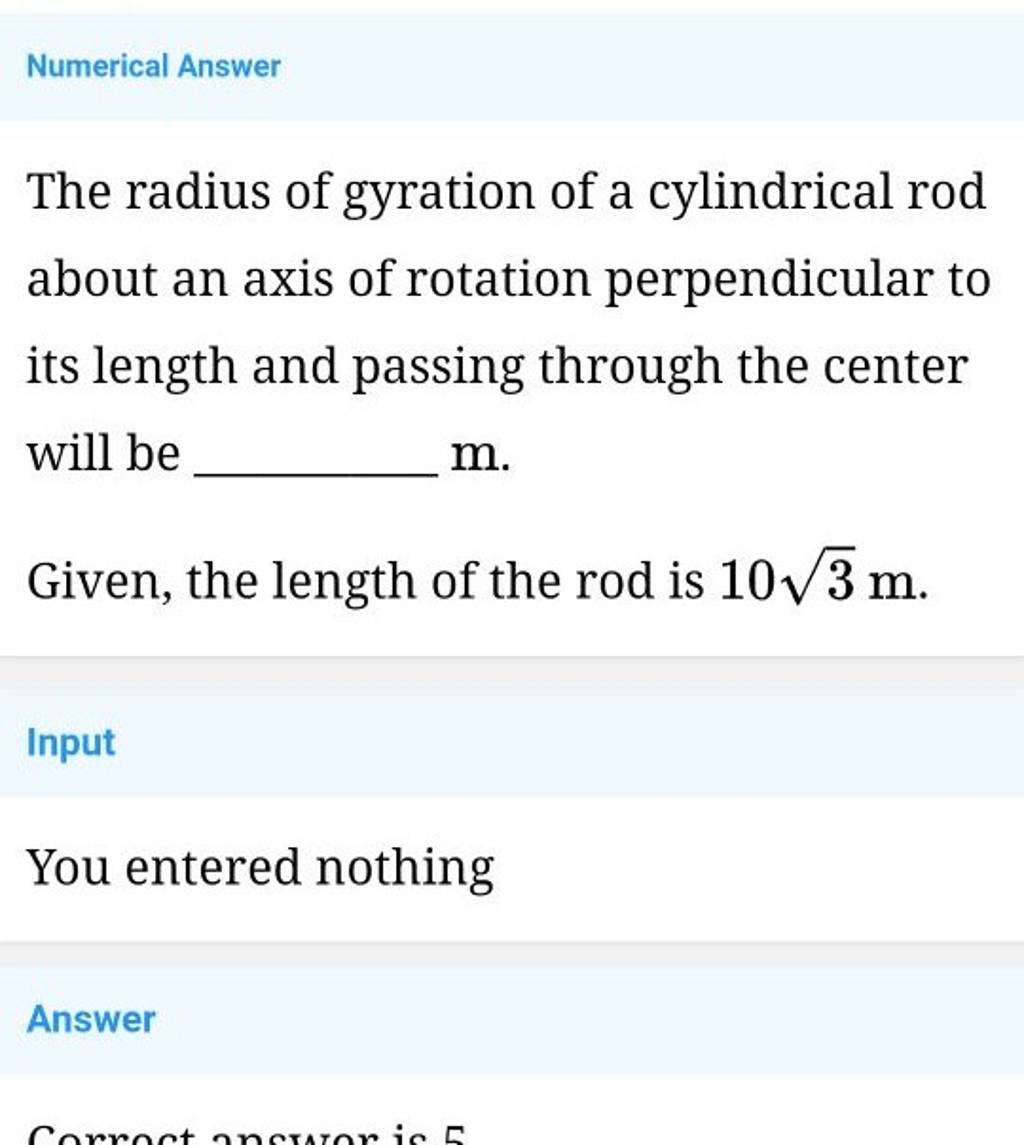 Numerical Answer The radius of gyration of a cylindrical rod about an axi..